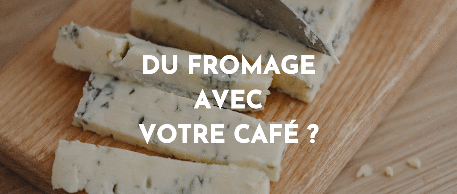 Accord café & fromage : guide complet, exemples et conseils